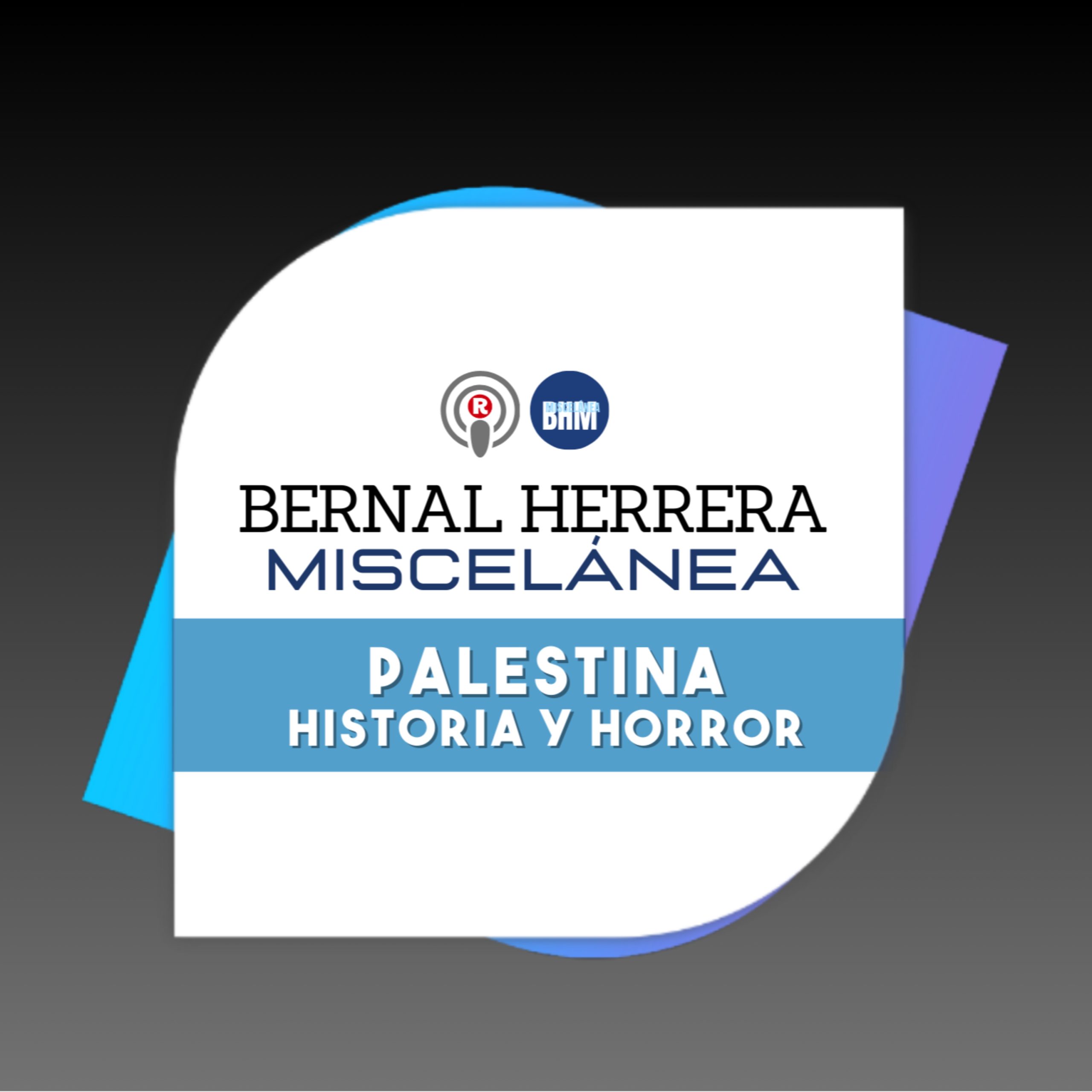 Bernal Herrera: Palestina – Historia y horror – 4 – La Revista