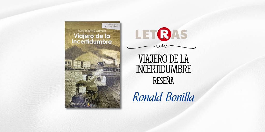 Ronald Bonilla: “Viajero de la incertidumbre” - La Revista CR